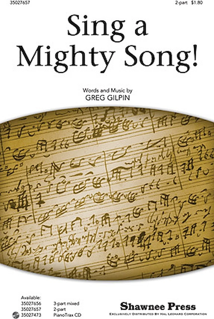 Shawnee Press Sing a Mighty Song 2-part Composed by Greg Gilpin for ...
